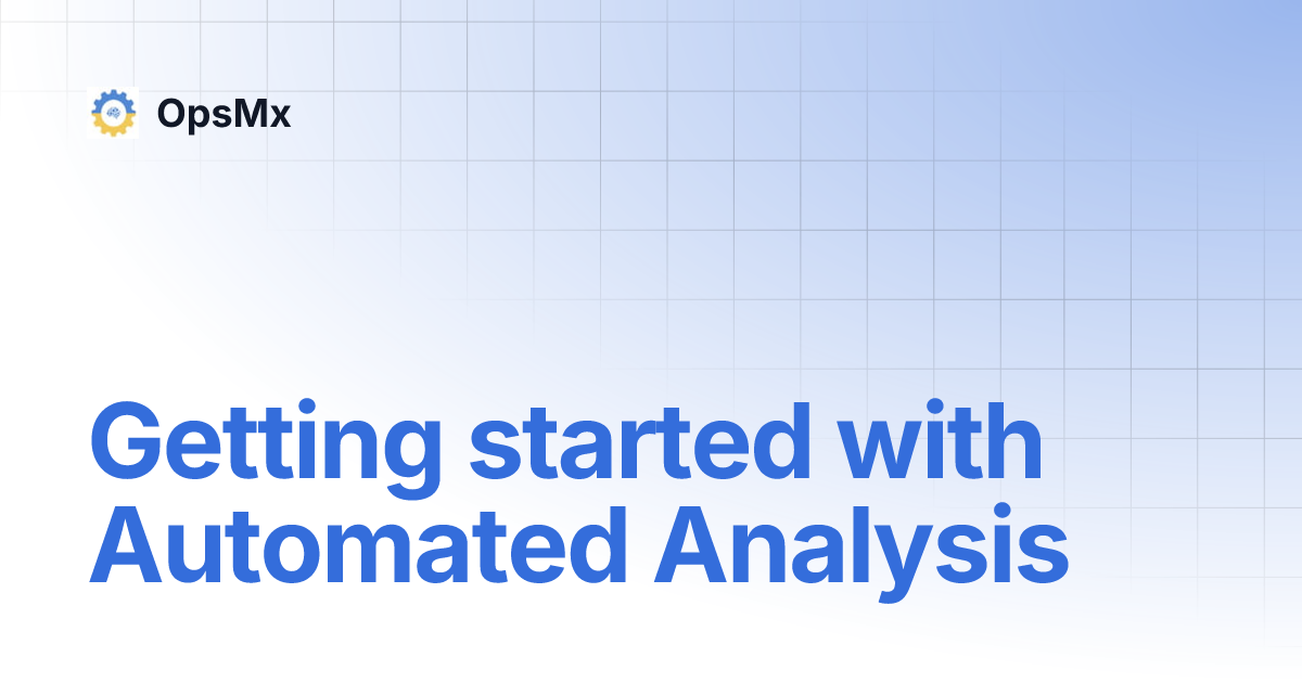 Getting started with Automated Analysis | OpsMx