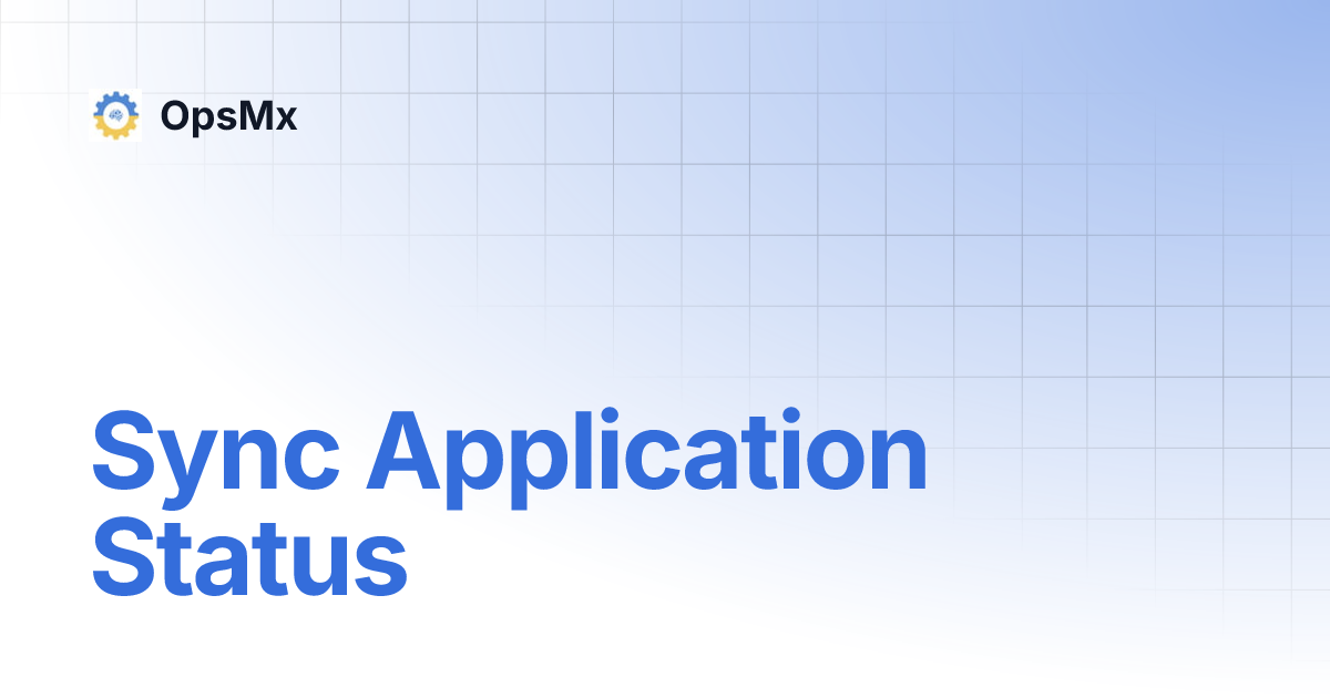 Sync Application Status | OpsMx