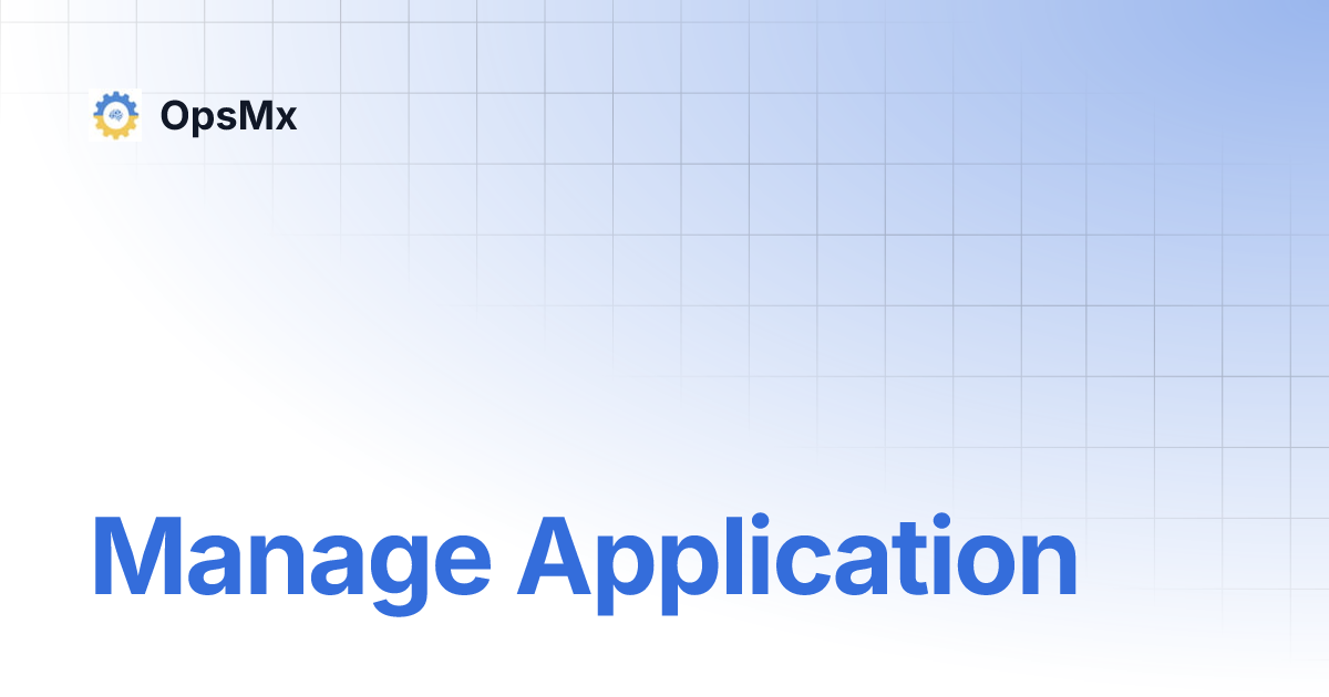 Manage Application | OpsMx