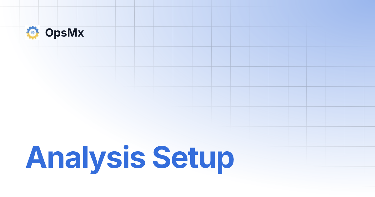Analysis Setup | OpsMx