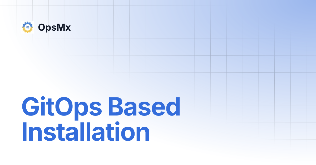 GitOps Based Installation | OpsMx