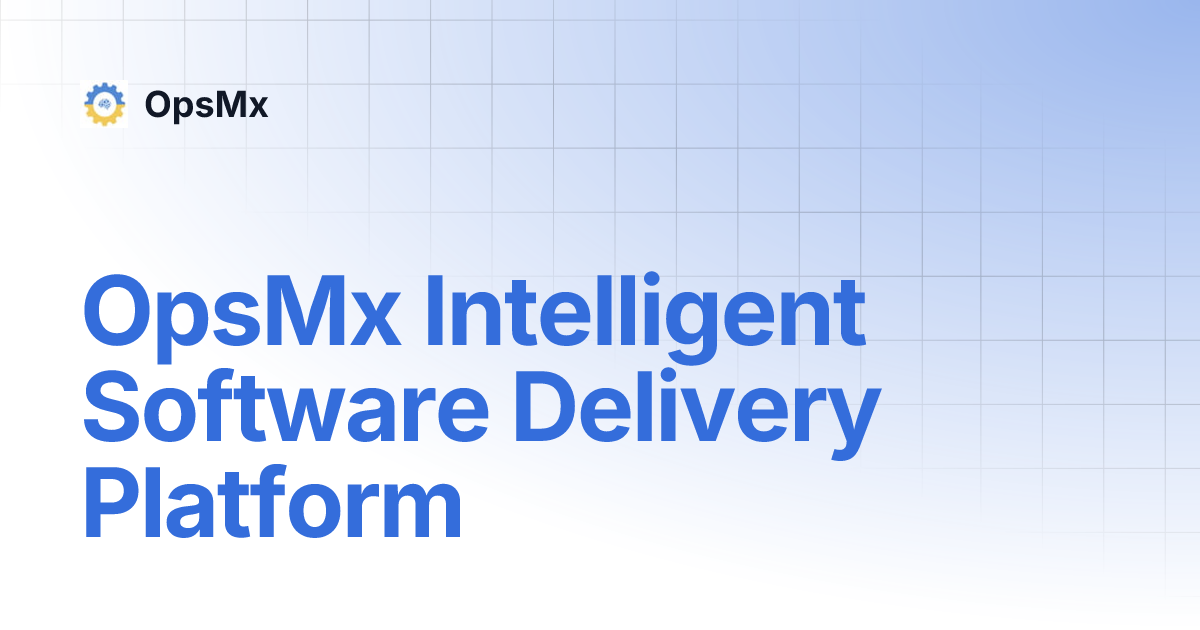 OpsMx Intelligent Software Delivery Platform | OpsMx