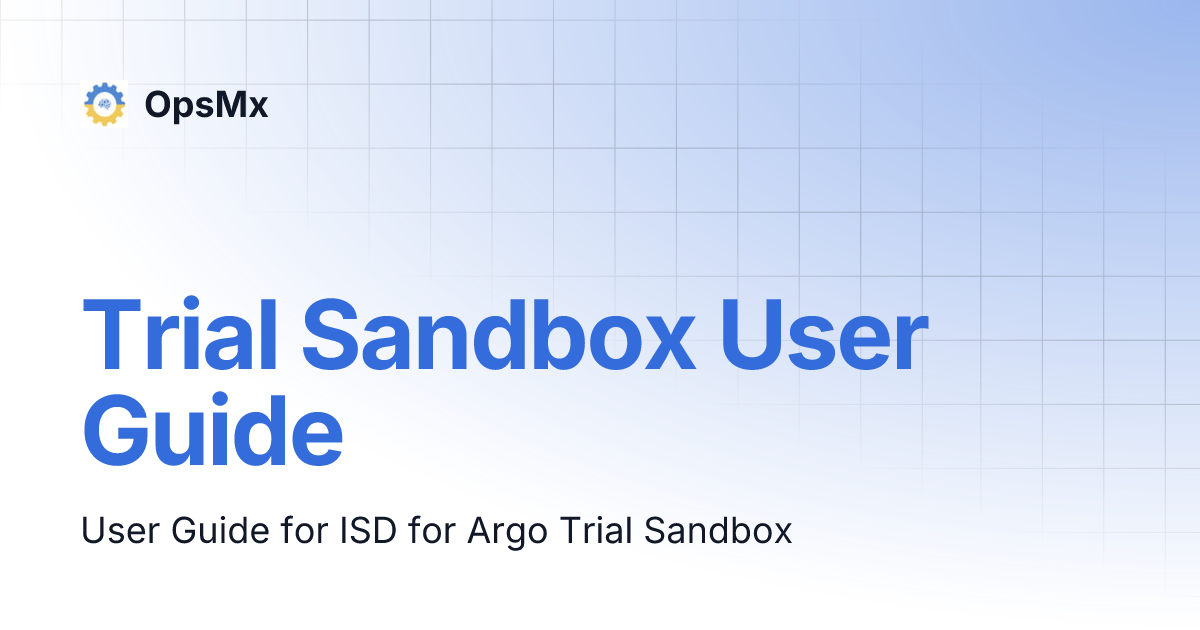 Trial Sandbox User Guide | OpsMx