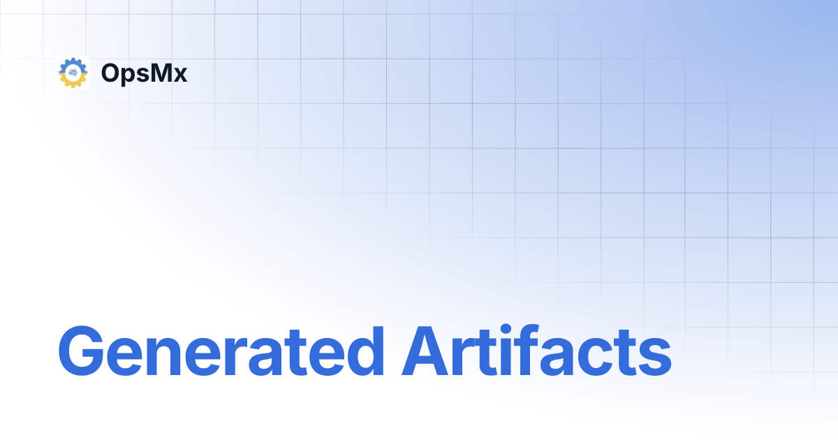 Generated Artifacts | OpsMx