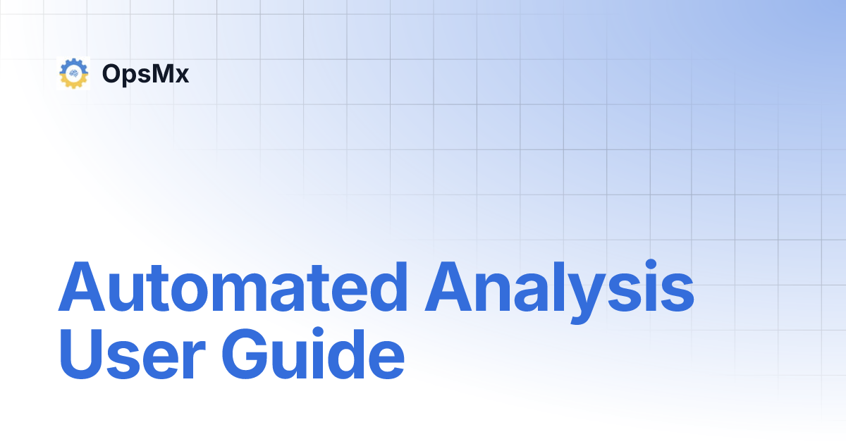 Automated Analysis User Guide | OpsMx