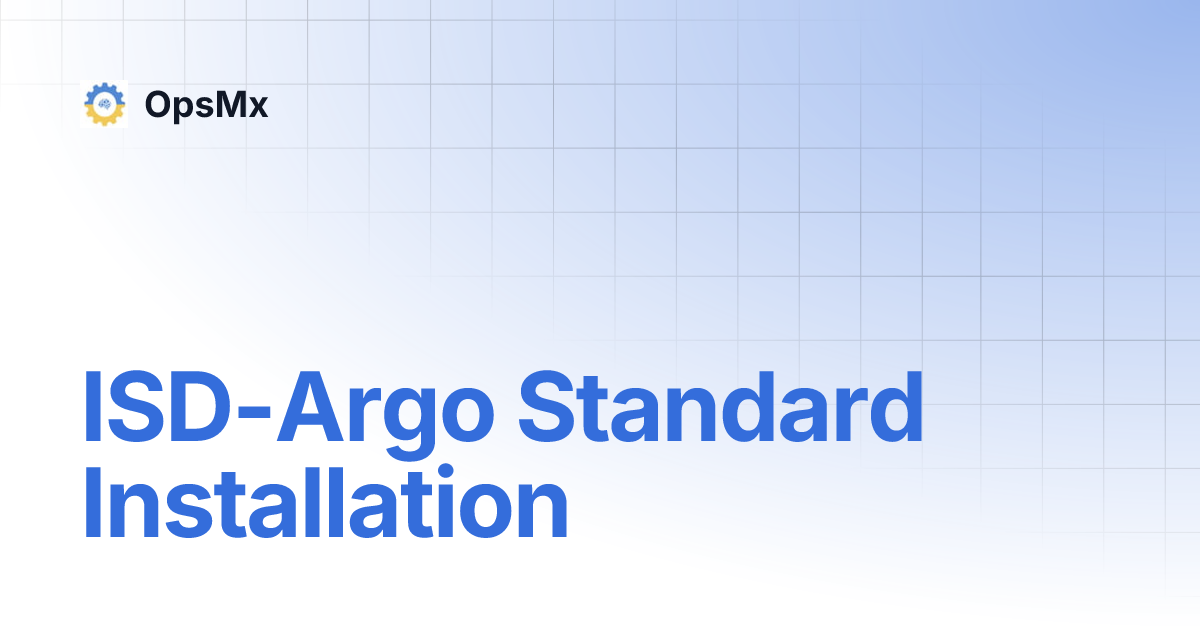 ISD-Argo Standard Installation | OpsMx
