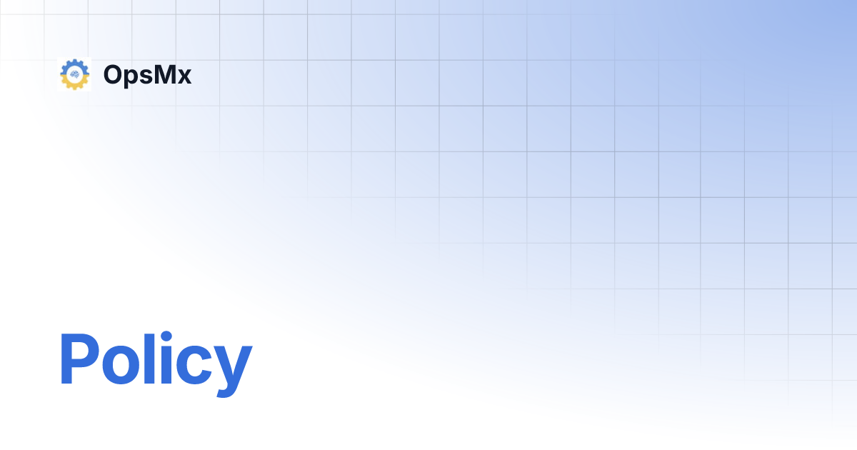 Policy | OpsMx