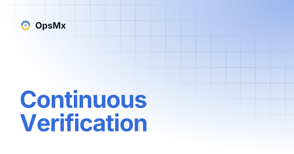 Continuous Verification | OpsMx