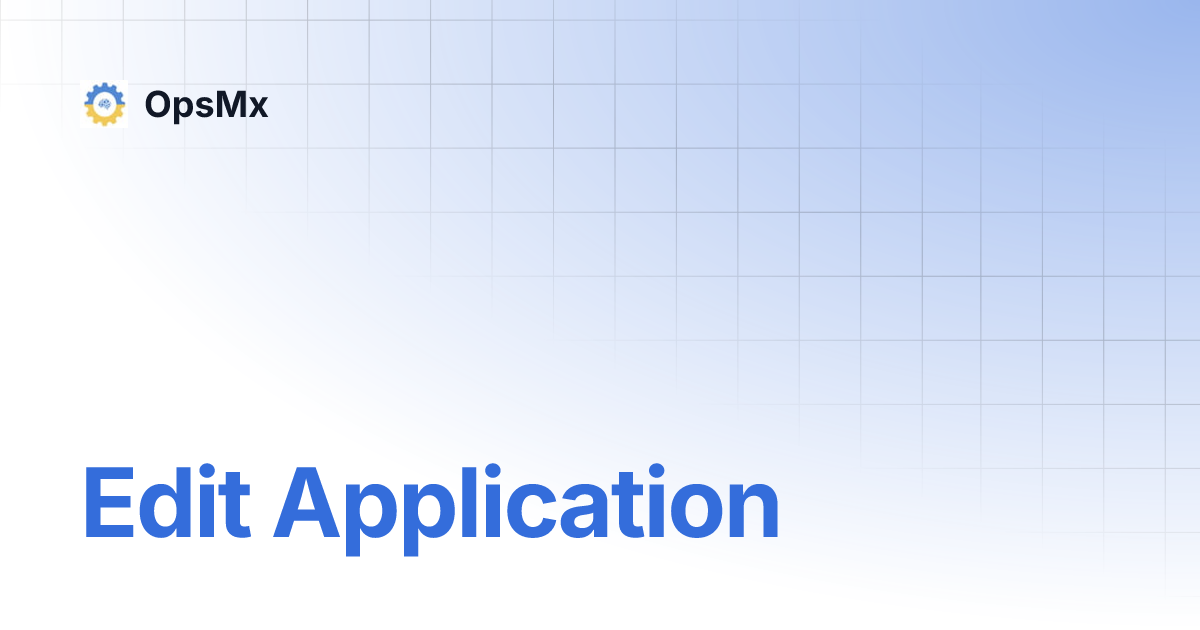 Edit Application | OpsMx